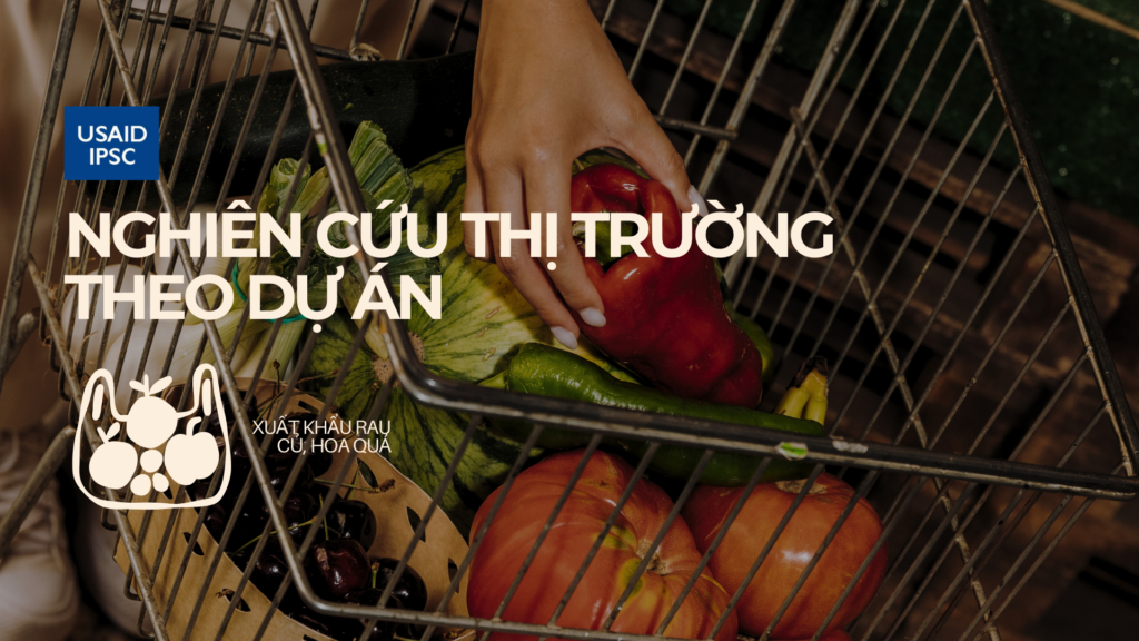 Nghiên cứu thị trường xuất khẩu rau củ, hoa quả - USAID IPSC - Mibrand ...